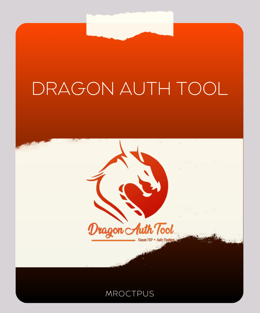 کردیت ابزار DRAGON AUTH TOOL | اتورایز شیائومی - مستر اختاپوس