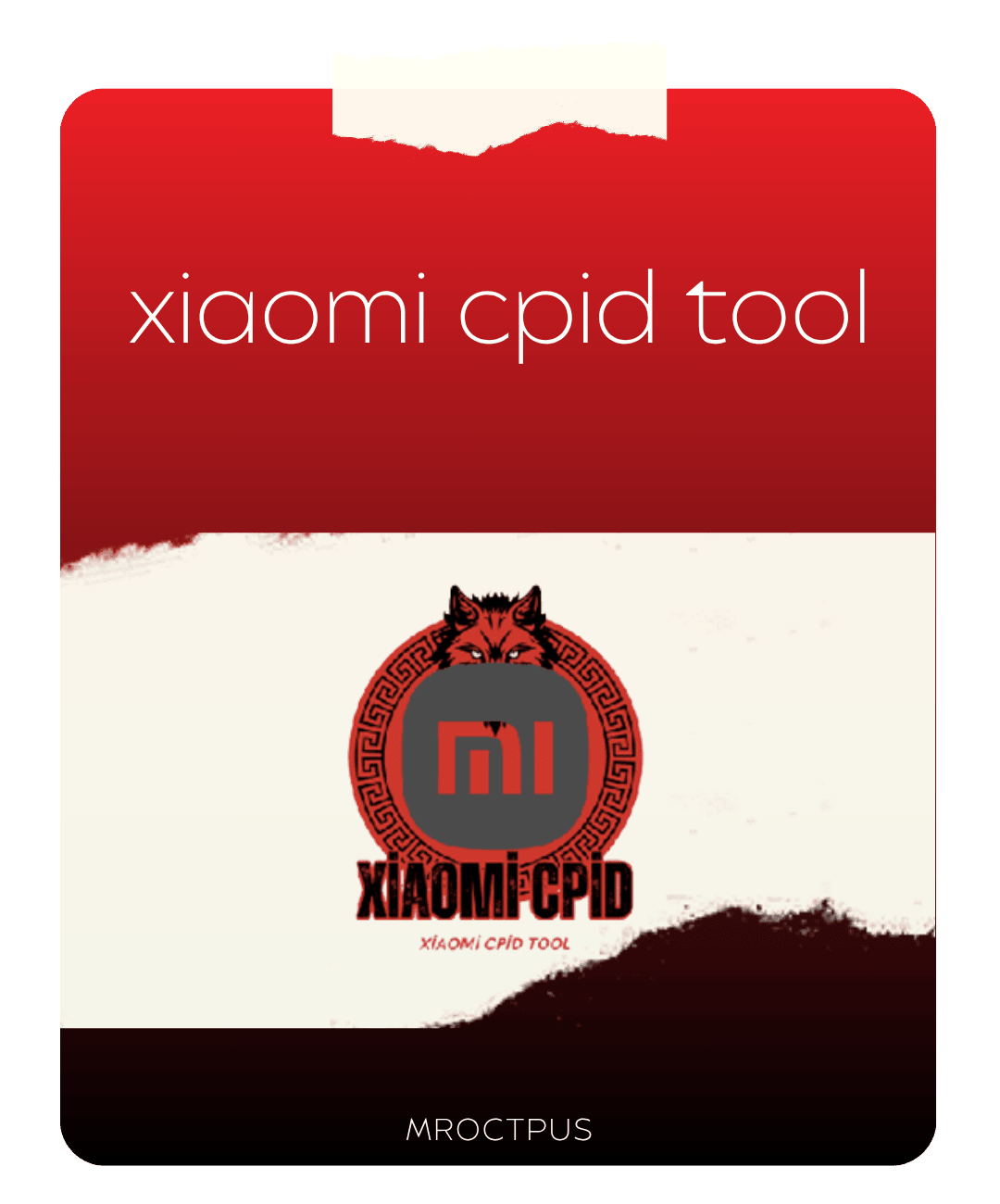کردیت Xiaomi CPID tool - مستر اختاپوس